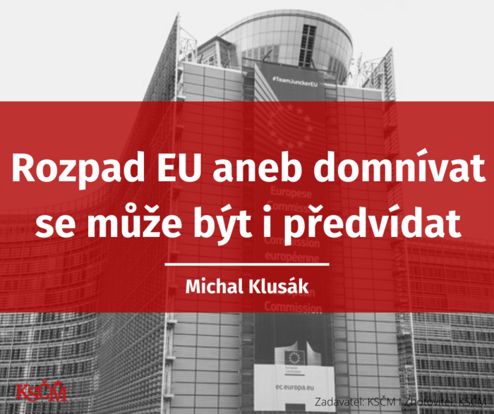 Rozpad EU aneb domnívat se může být i předvídat :: KSČM Praha 10